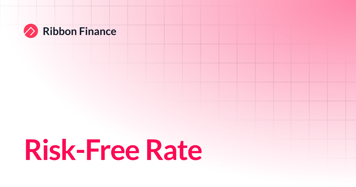 Risk-Free Rate | Ribbon Finance